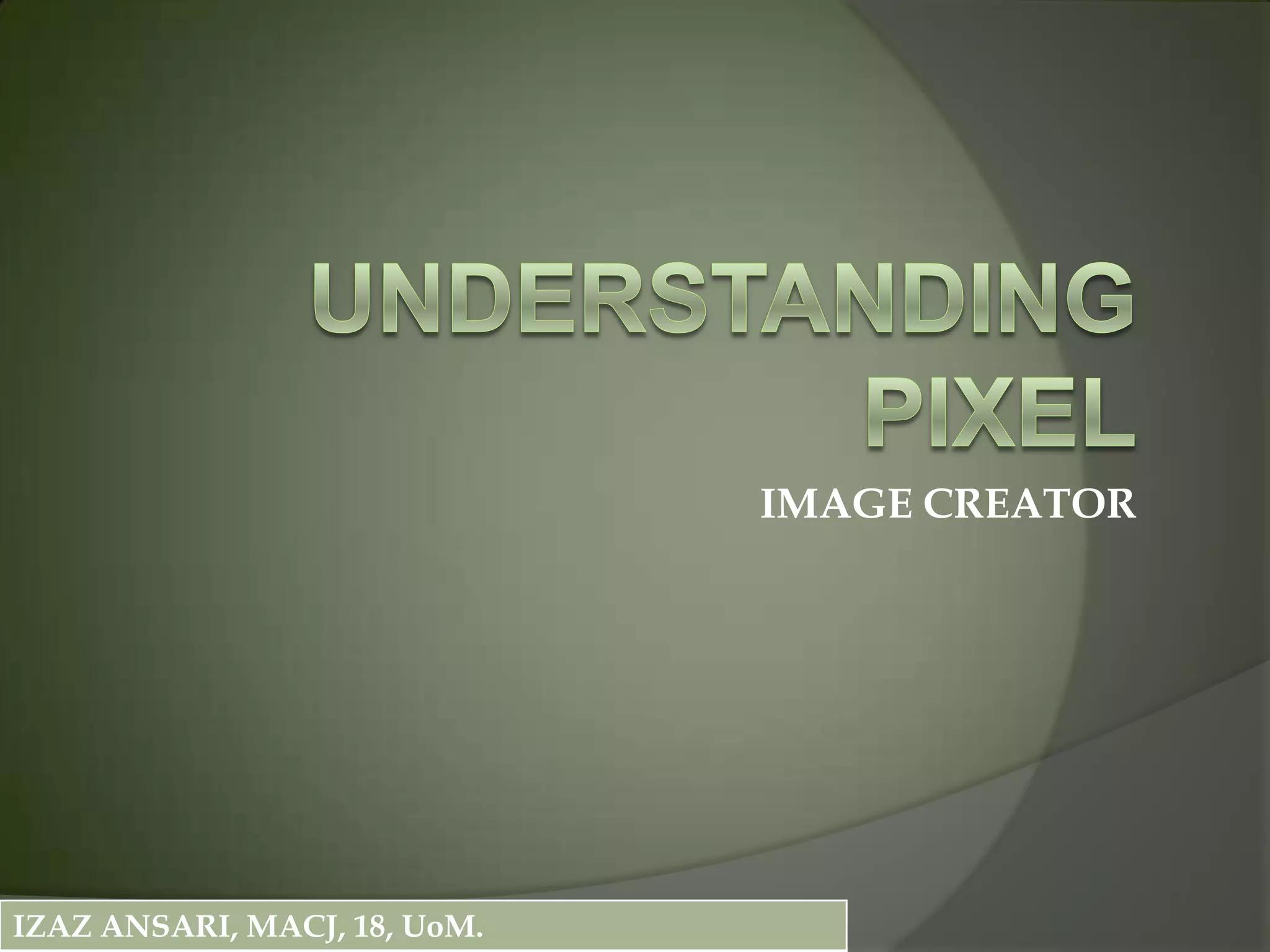Understanding pixel | PPTX