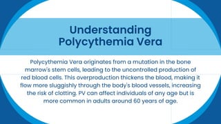 Polycythemia vera (PV) is a rare, chronic blood | PPTX