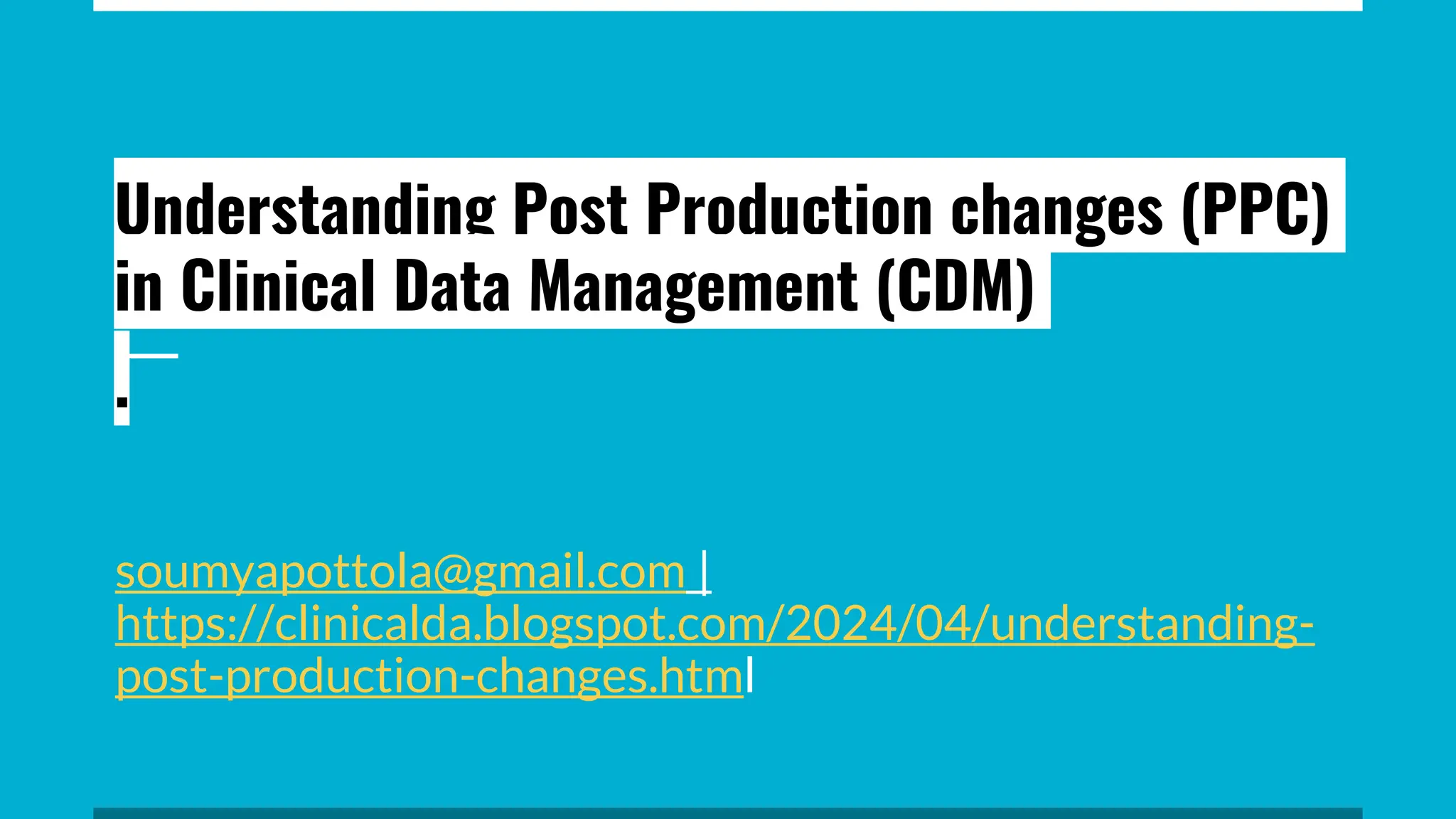 Understanding Post Production changes (PPC) in Clinical Data Management ...