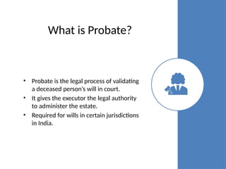 Understanding Probate in India and Its Procedure | PPTX