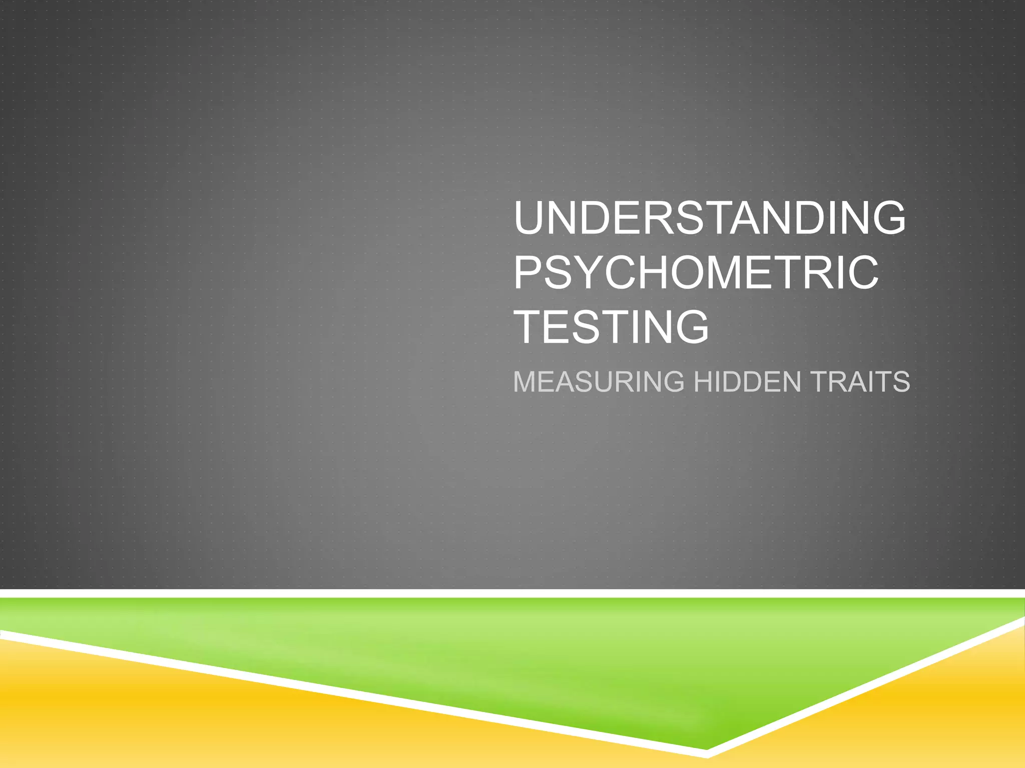 Understanding psychometric testing | PPTX