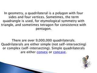 Understanding quadrilaterals for mathematical ecucation | PPTX