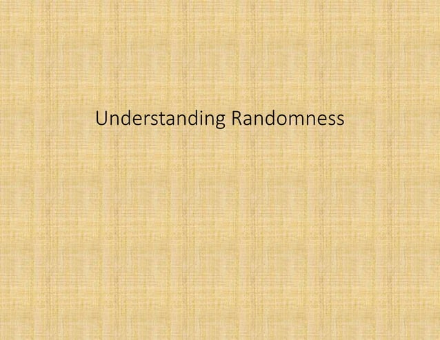 Understanding randomness | PPT