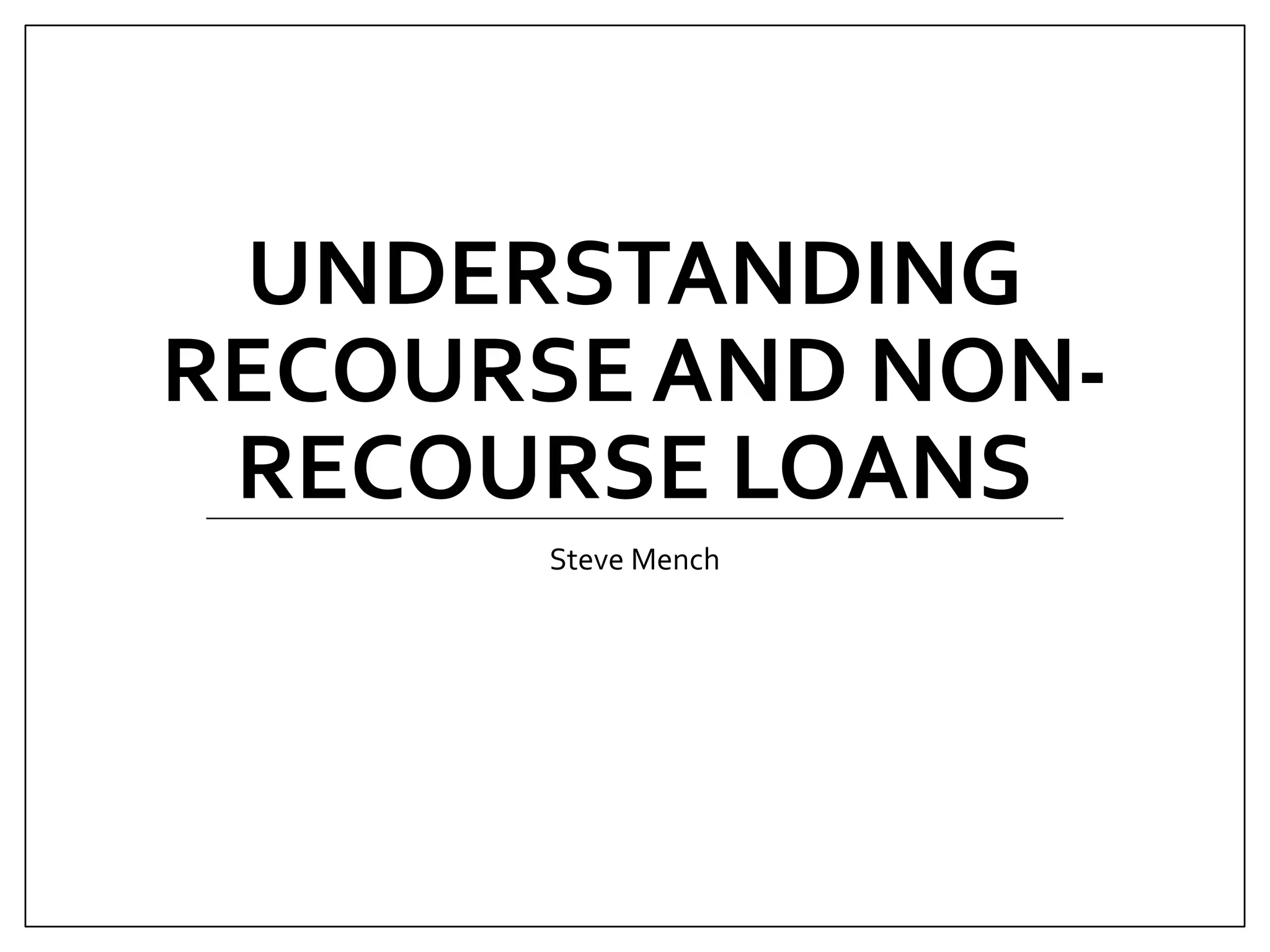 Understanding Recourse and Non-Recourse Loans | PPT