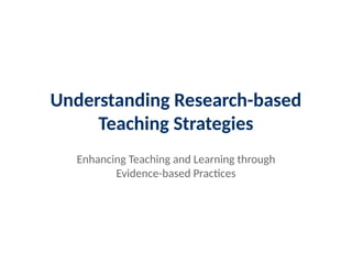 Understanding_Research_Based_Teaching_Strategies_Designed.pptx