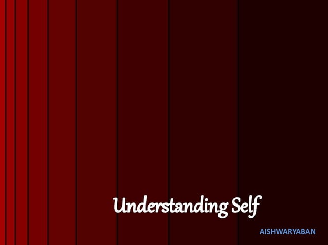 Understanding self | PPTX | Mental Health | Diseases and Conditions