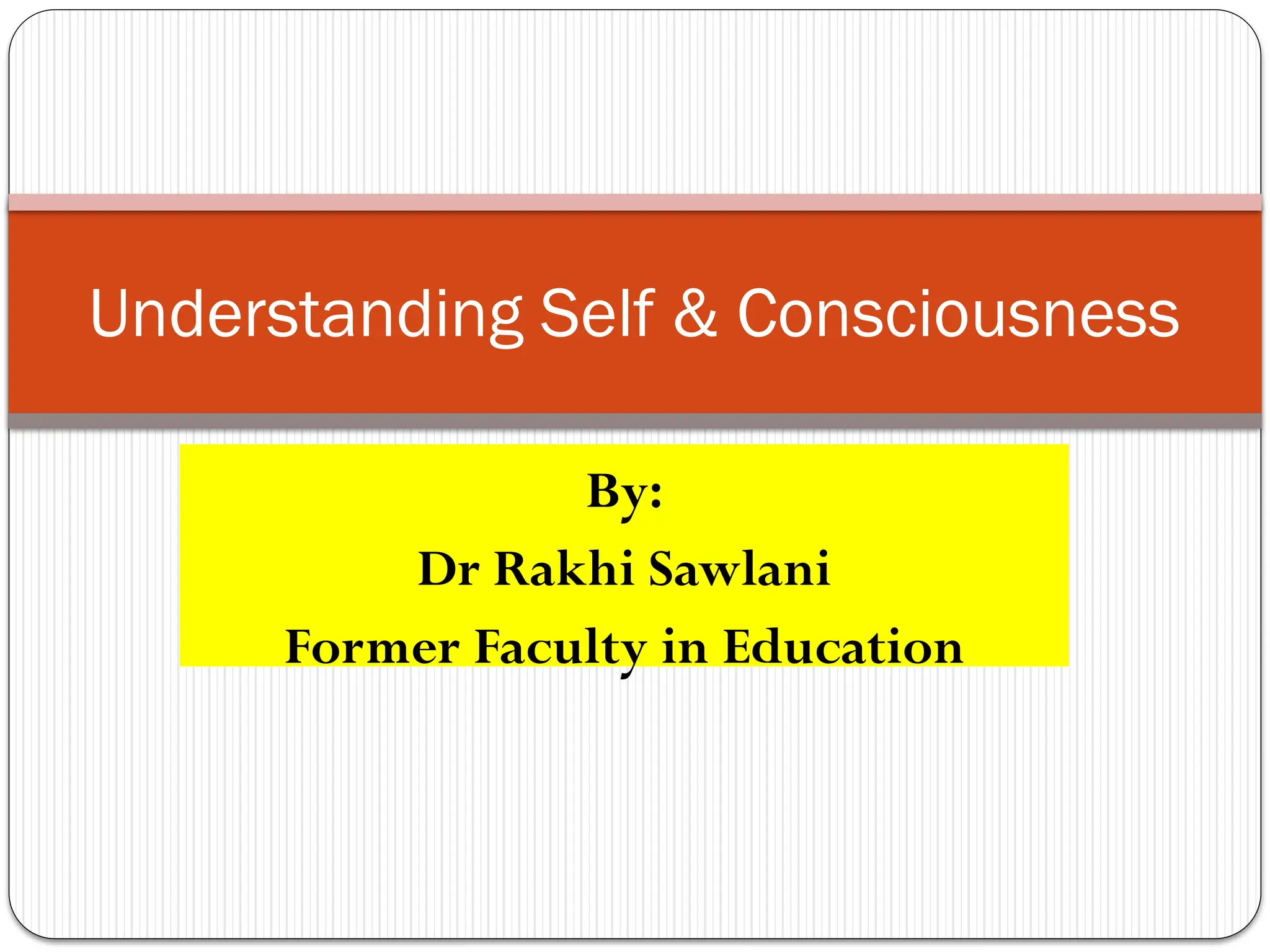 Understanding self & self--consciousness | PPTX