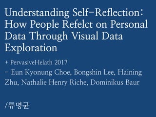 Understanding self reflection: how people refelct on personal data ...