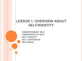 Understanding Self Lesson 1 Prelim.pptx