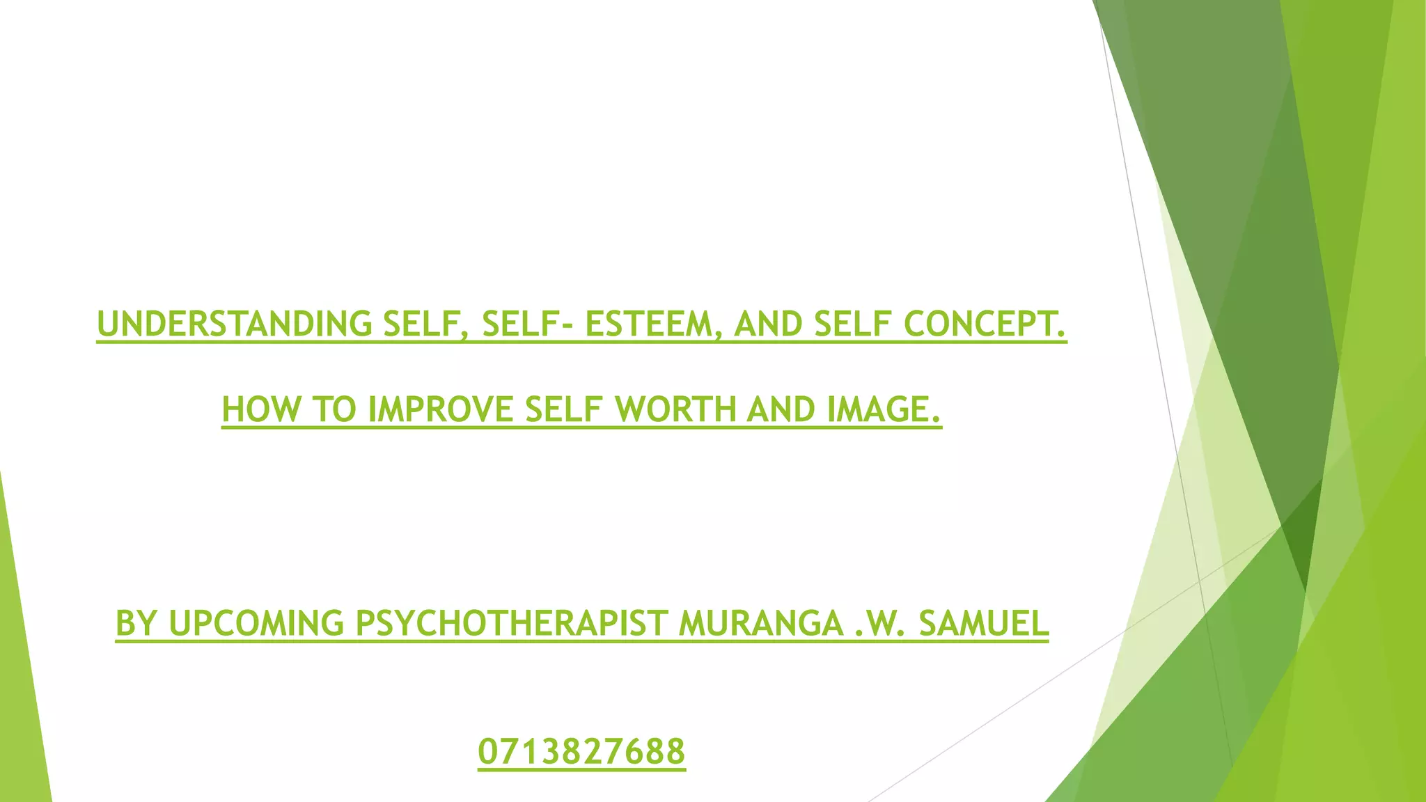UNDERSTANDING SELF, SELF- ESTEEM, SELF CONCEPT.pptx