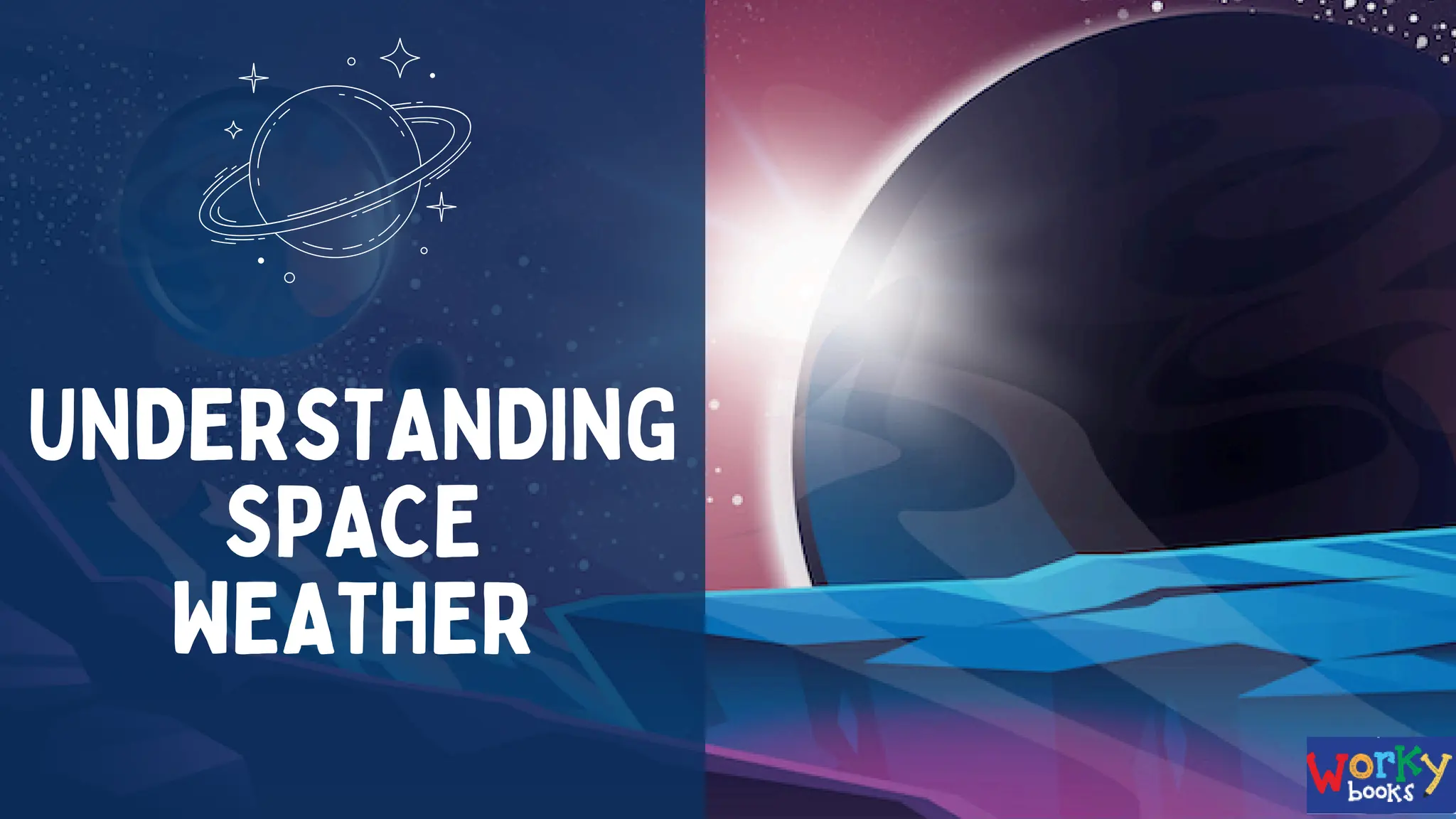 Understanding Space Weather | Workybooks | PDF