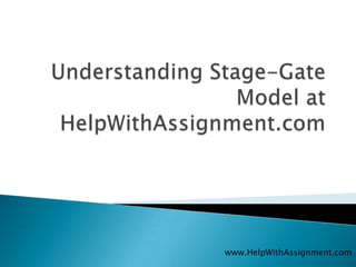 Understanding Stage-Gate-Model at HelpWithAssignment.com