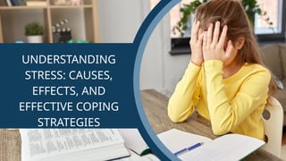 Understanding Stress: Causes, Effects, and Effective Coping Strategies ...