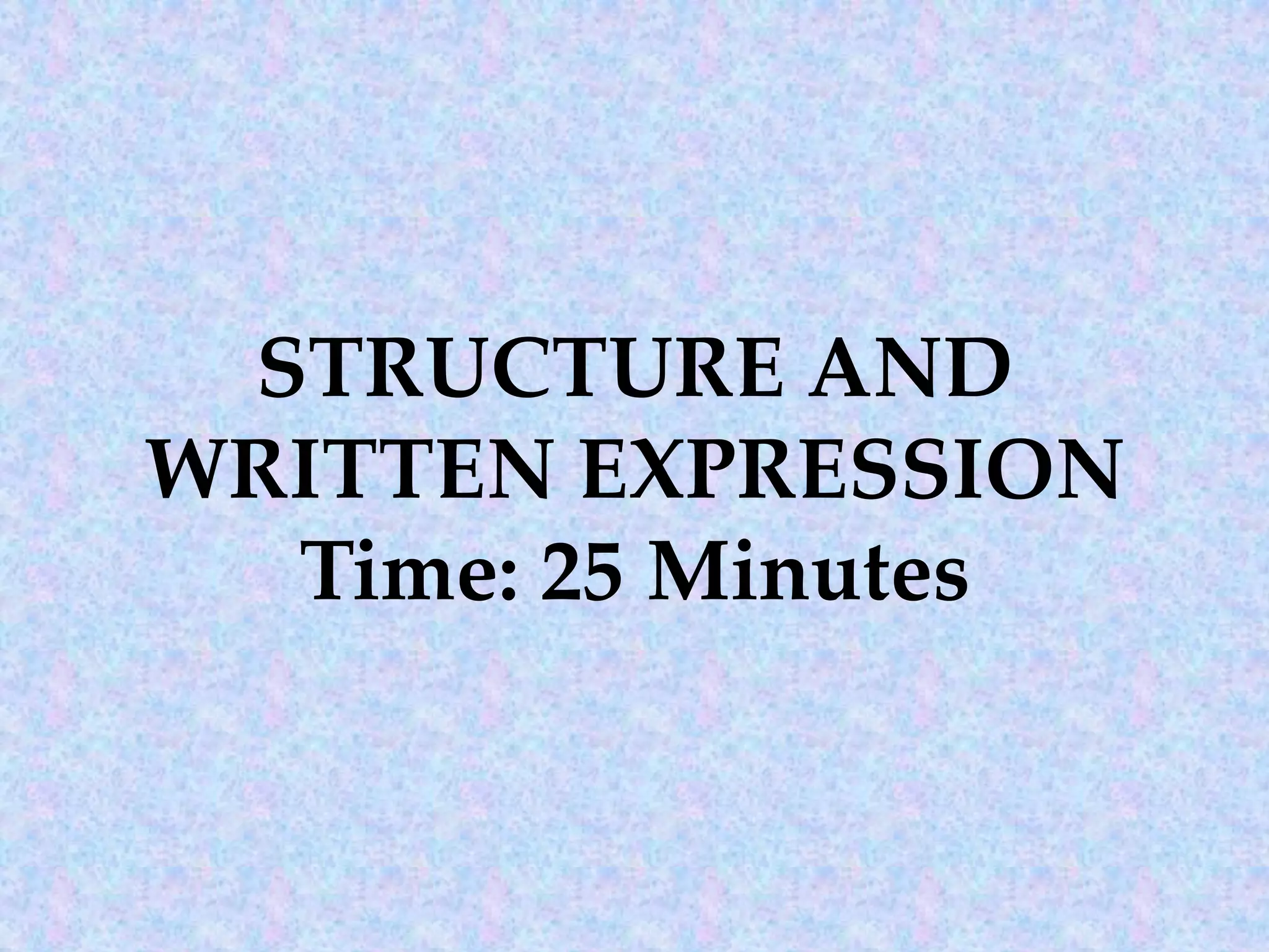 Understanding structure and written expression in TOEFL | PDF