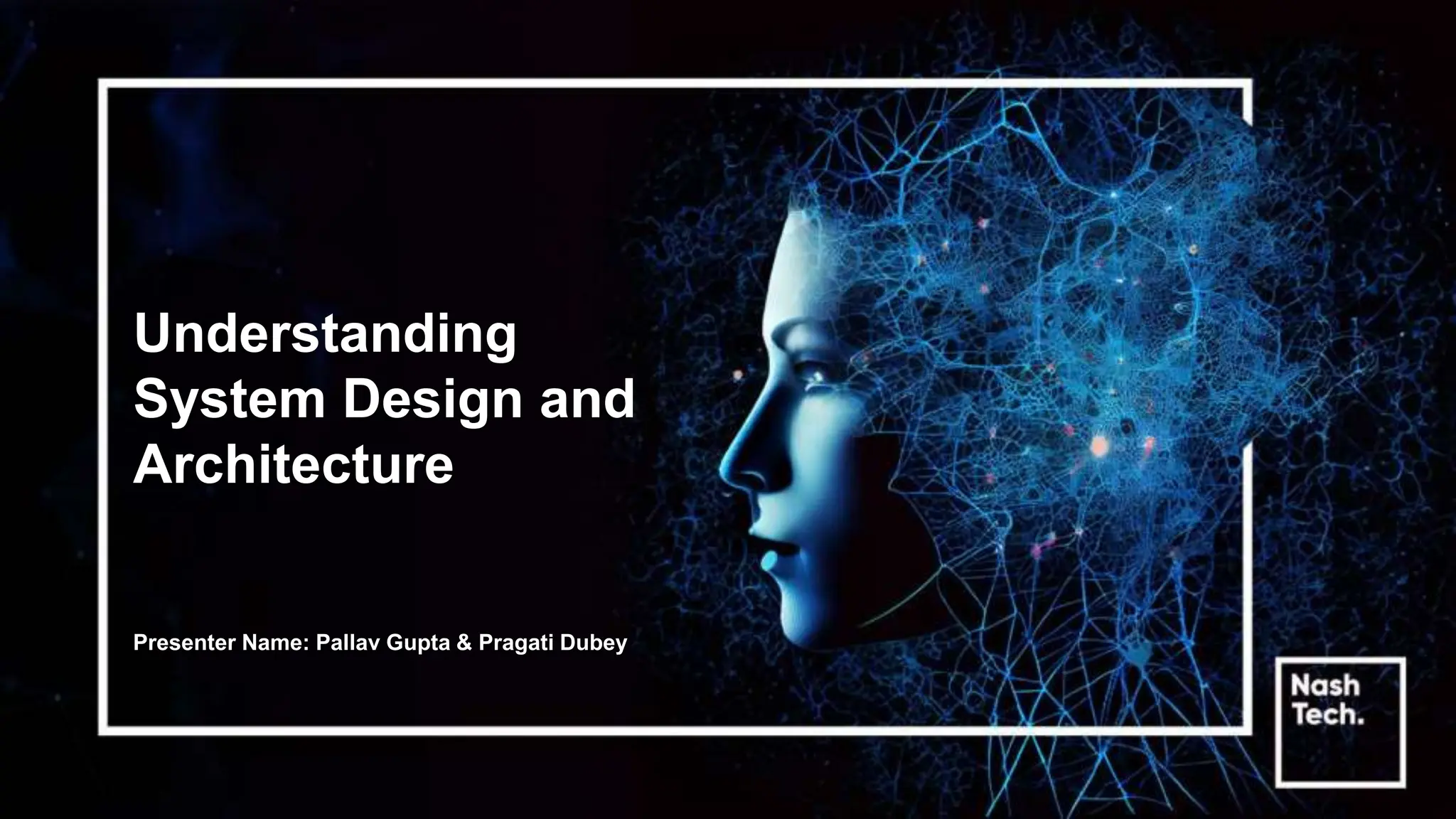 Understanding System Design and Architecture Blueprints of Efficiency | PPT