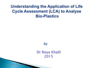 Understanding the Application of life Cycle Assessment (LCA) to Analyse ...