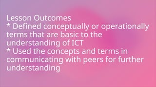Understanding the Basic Concepts in ICT.pptx