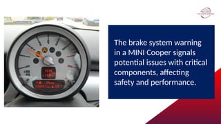 Understanding the Brake System Warning in a MINI Cooper Causes and What ...