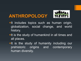 Understanding the concepts of anthropology, sociology, | PPTX