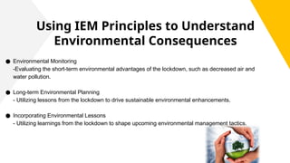 Understanding the COVID-19 Global Lockdown Through IEM Principles.pptx