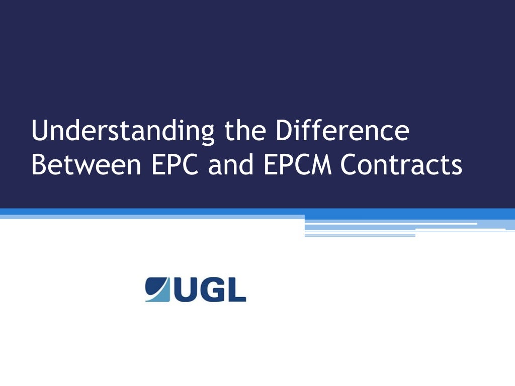 Understanding the Difference Between EPC and EPCM Contracts