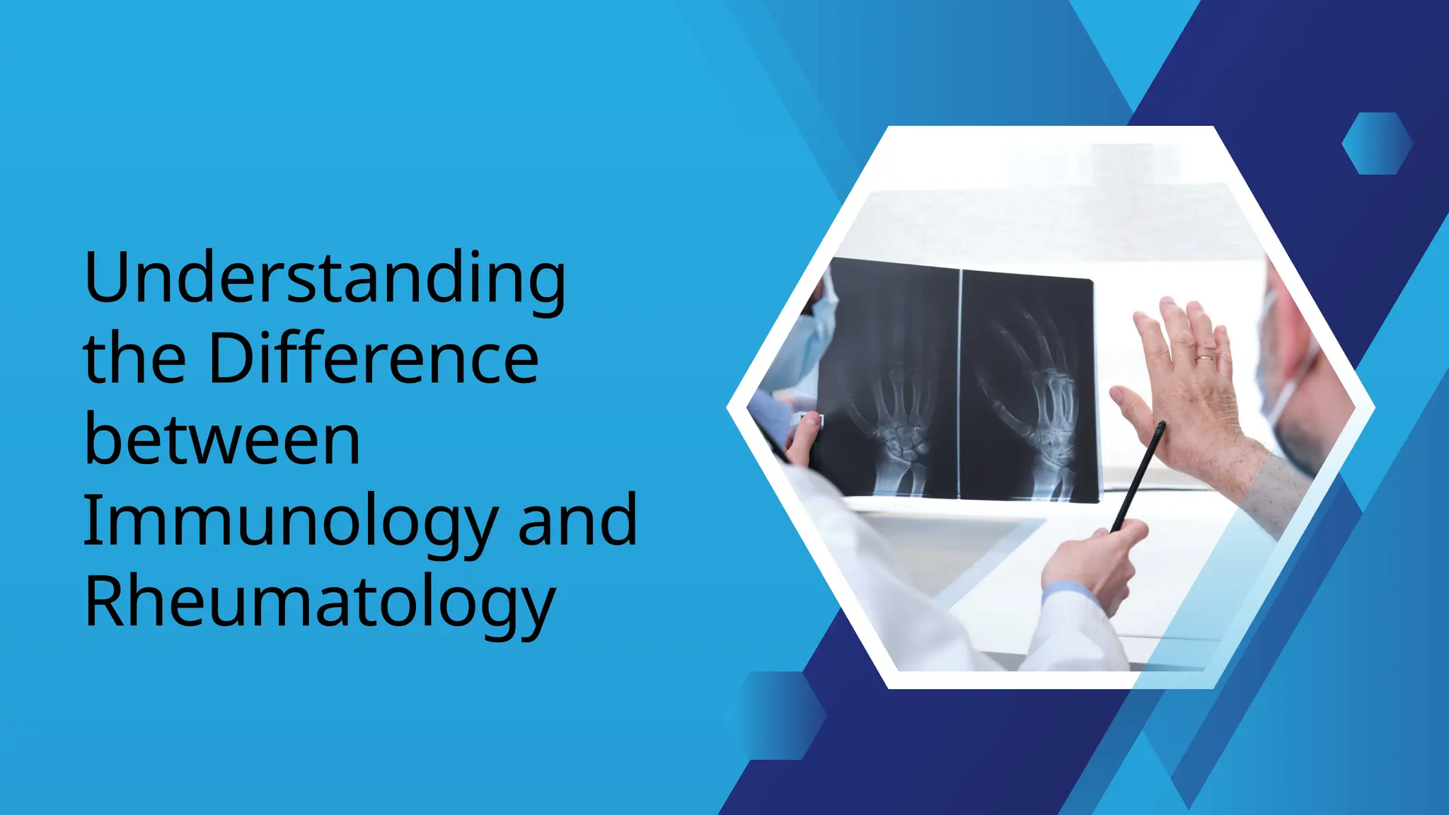 Understanding the Difference between Immunology and Rheumatology.pptx