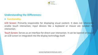 Understanding the Difference Between Touch Screens and LCD Screens | PPT