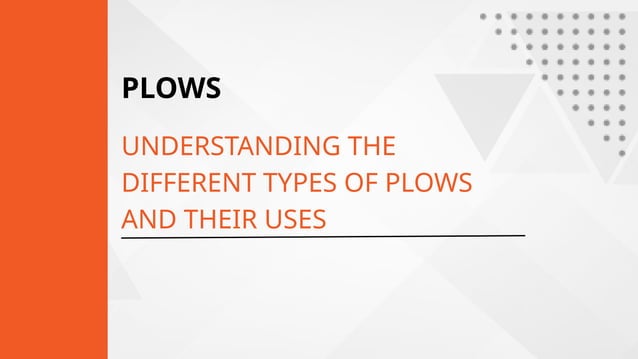 Understanding the Different Types of Plows and Their Uses | PPTX