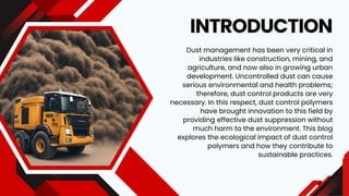 Understanding the Environmental Impact of Dust Control Polymers | PPT
