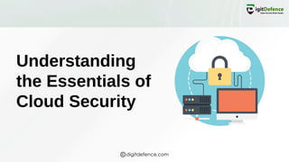 Understanding the Essentials of Cloud Security | PPT