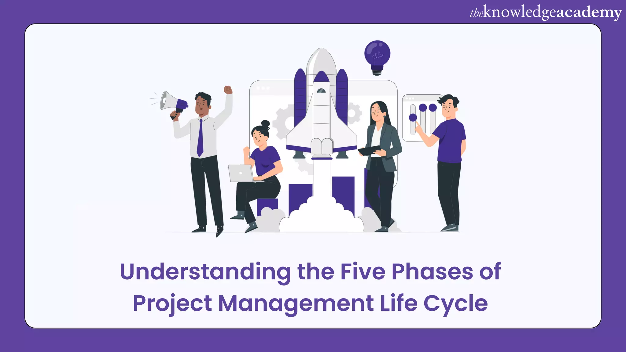 Understanding The Five Phases Of Project Management Life Cycle | The