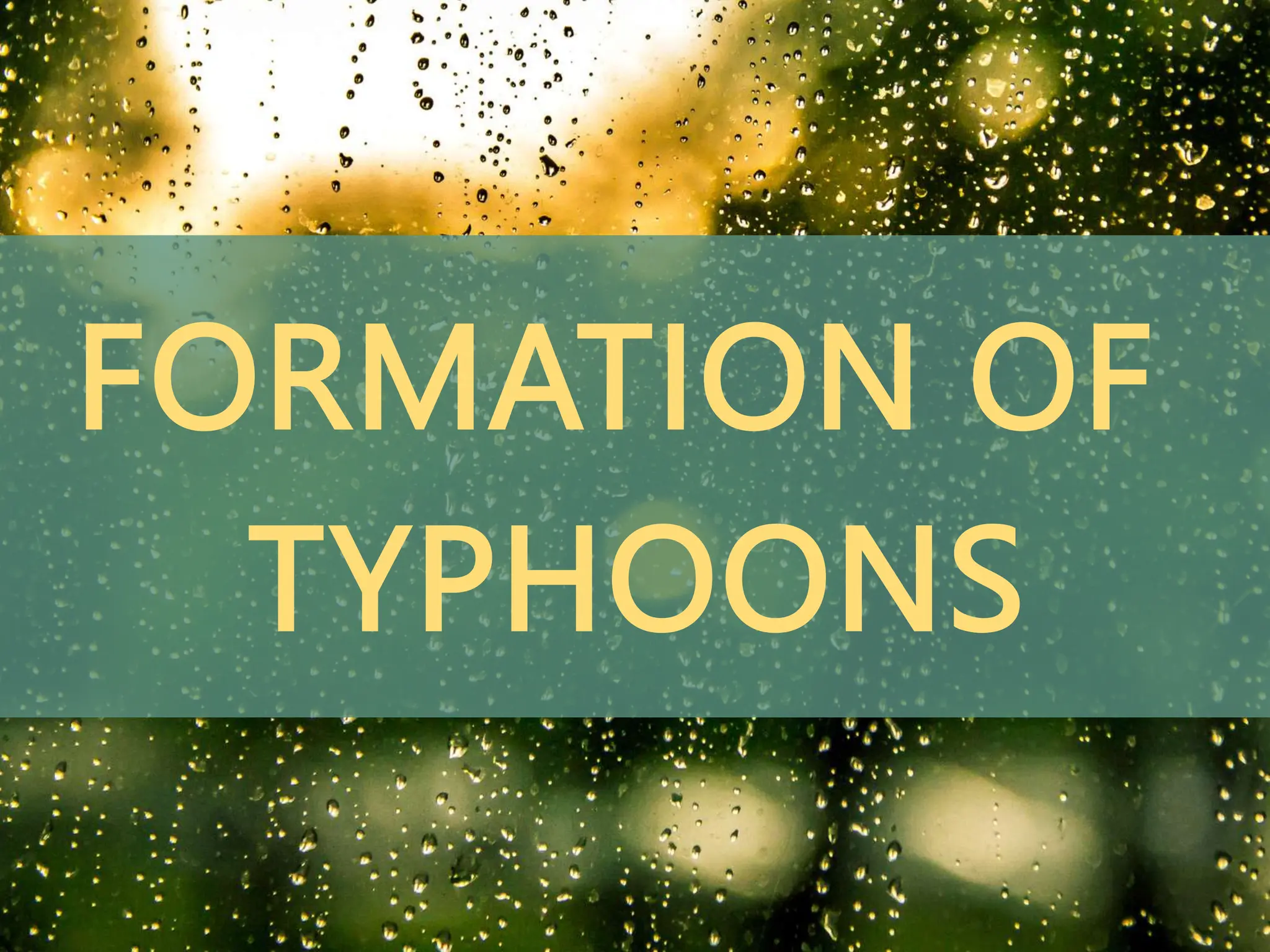 UNDERSTANDING THE FORMATION OF TYPHOONS OR HURRICANE.pptx