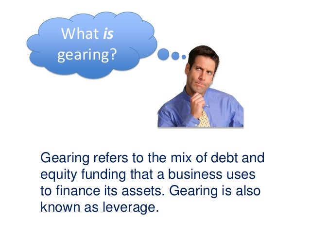 Understanding the gearing ratio