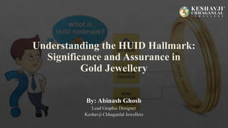 Understanding the HUID Hallmark: Significance and Assurance in Gold ...