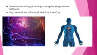 Understanding the human being as co existence of self | PPTX