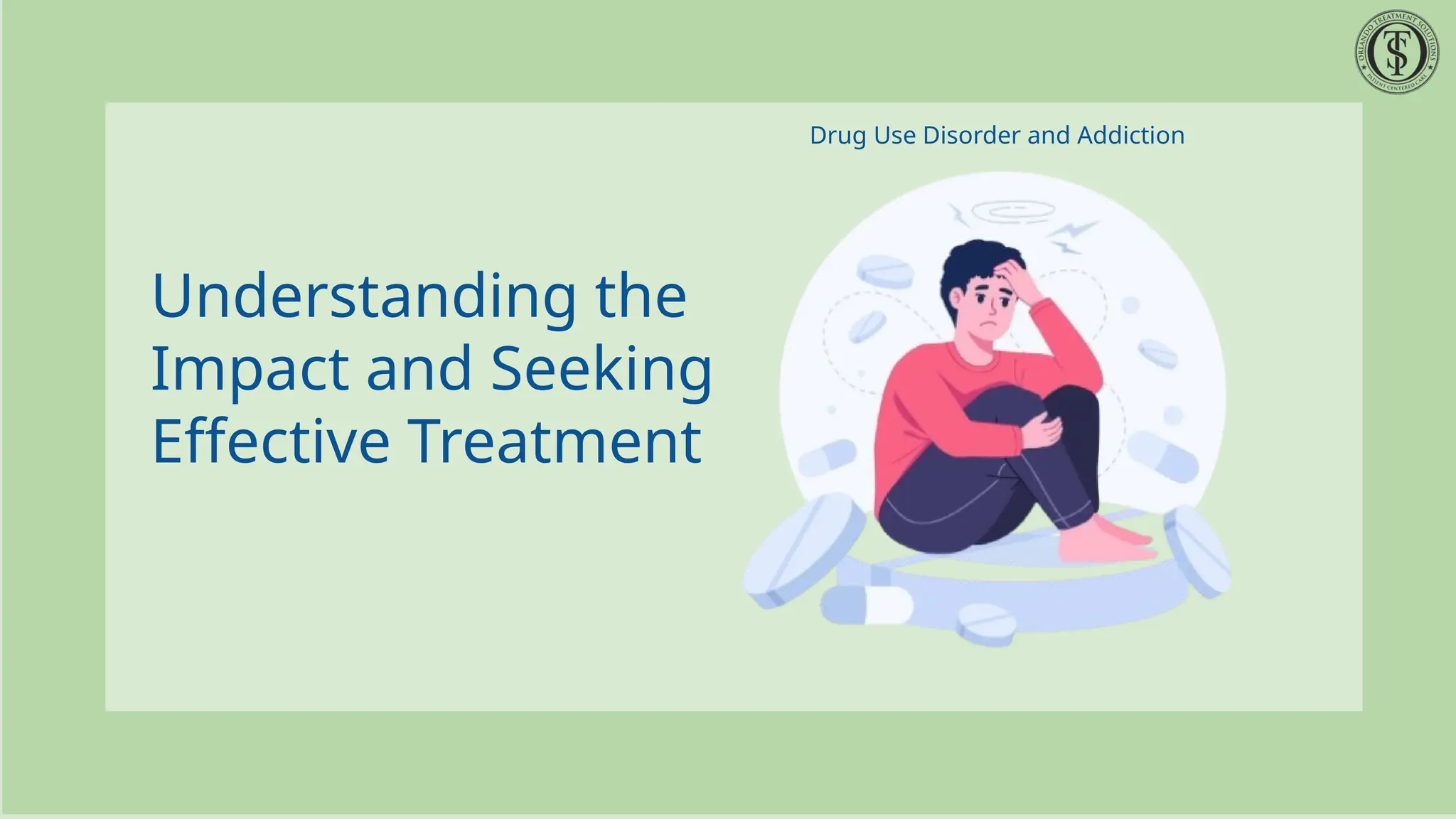 Drug Use Disorder & Addiction: Signs, Symptoms, and Treatment Options | PPT