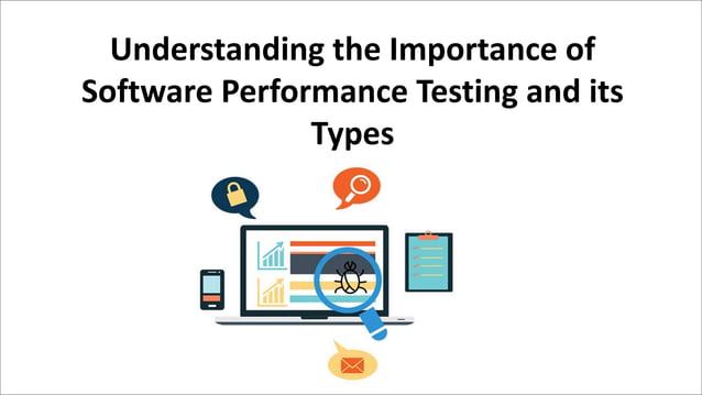 Understanding the importance of software performance testing and its ...