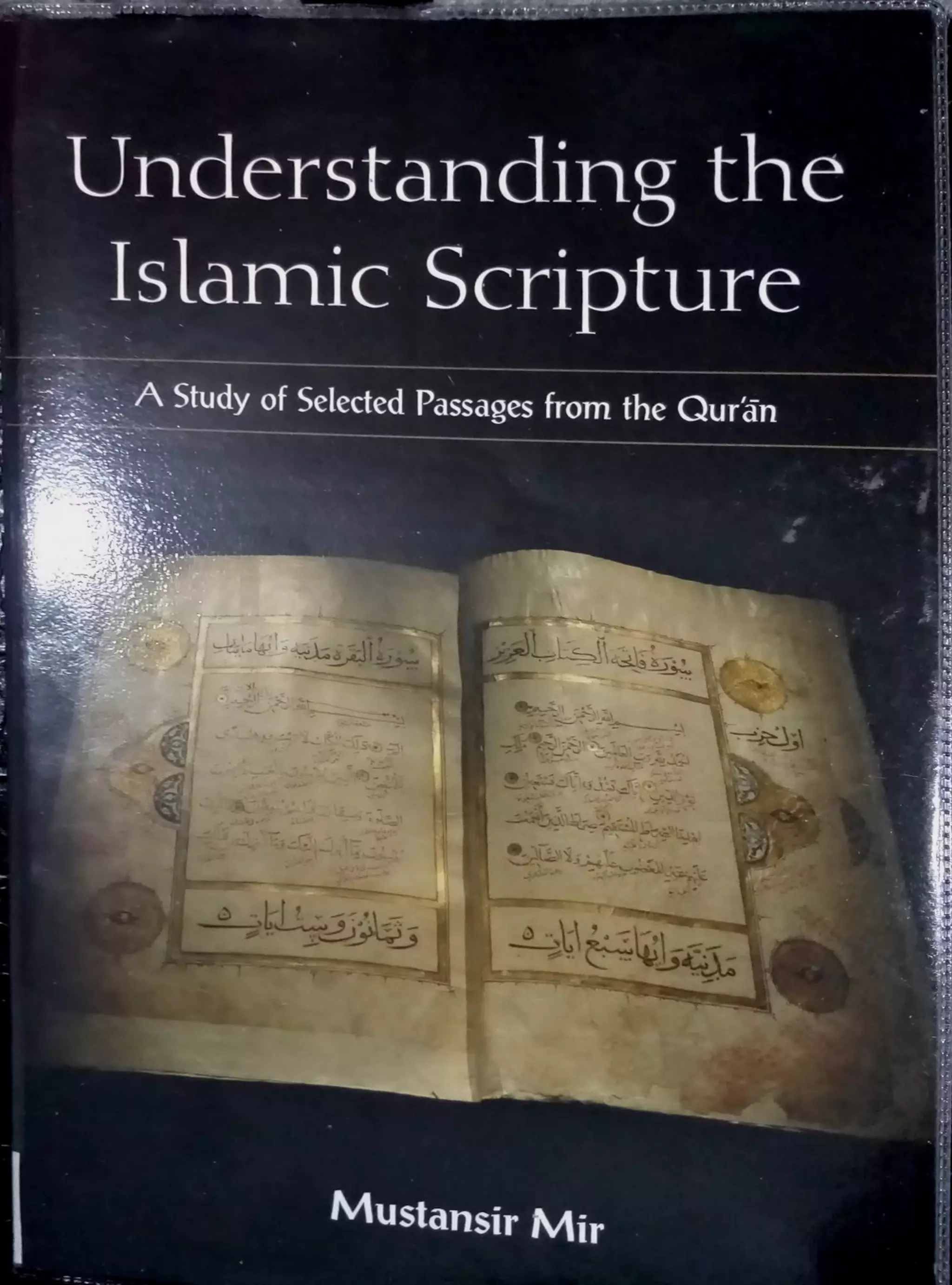 Understanding the islamic scripture, a study of selected passages from ...