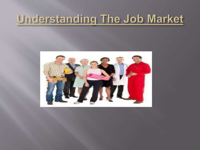 Understanding the job market | PPT