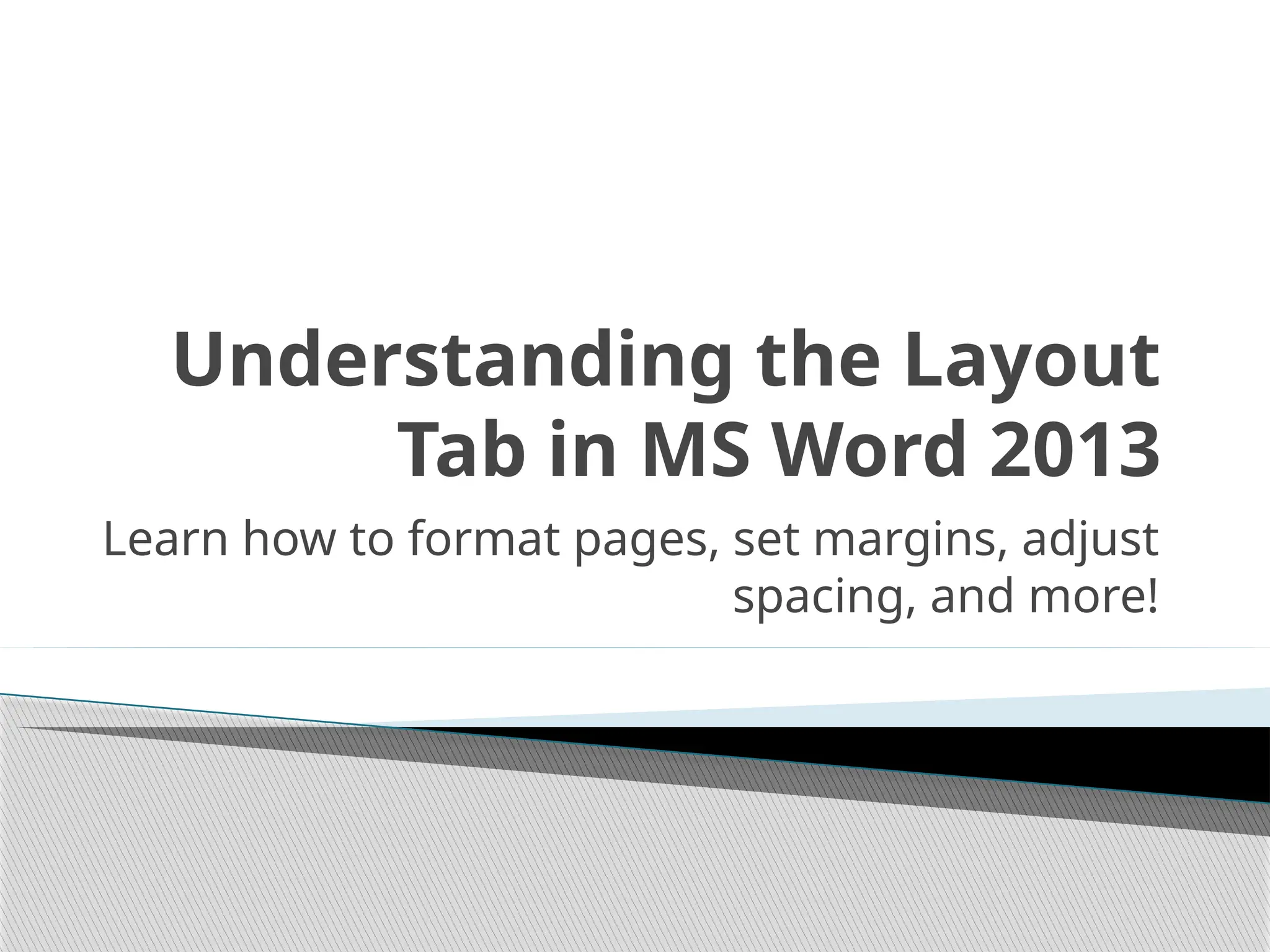 Understanding the Layout Tab in MS Word 2013.pptx