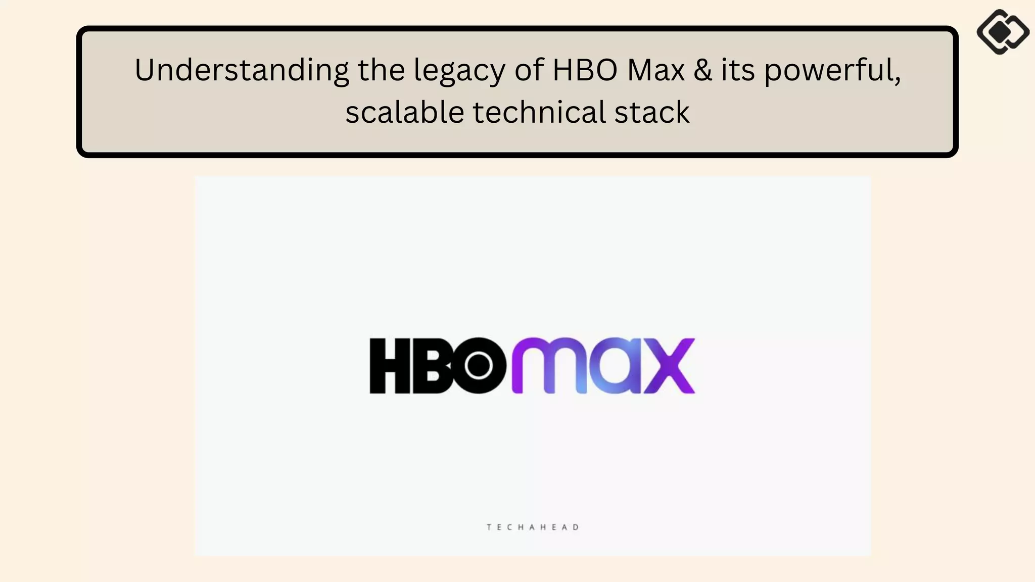 Understanding the legacy of HBO Max & its powerful, scalable technical ...