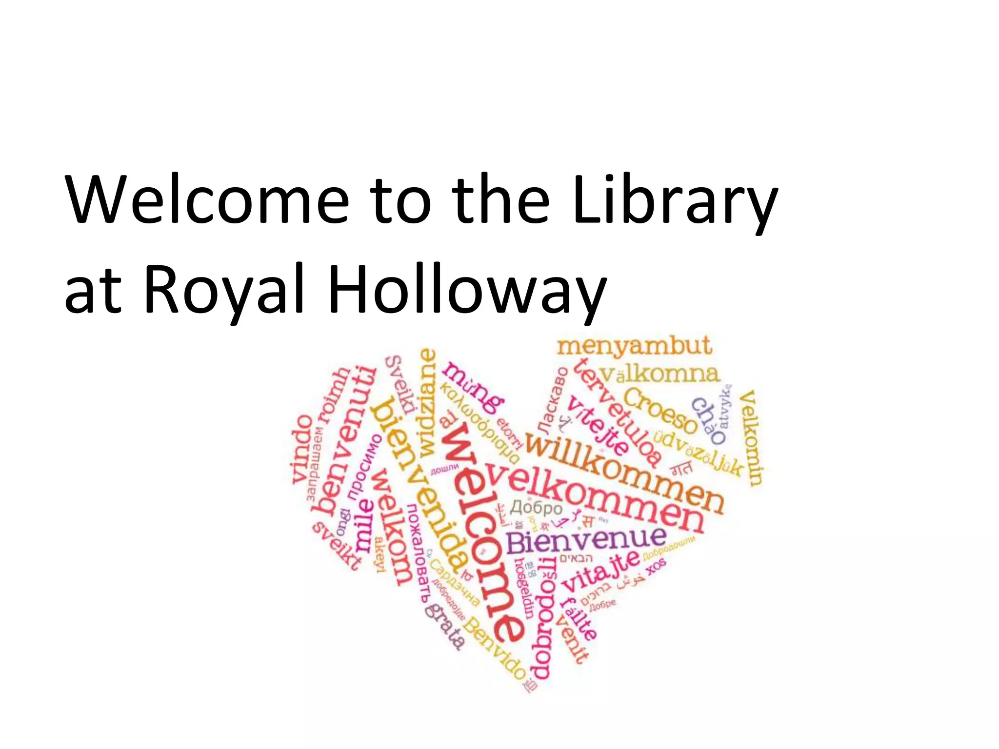 Understanding the libraries at Royal Holloway, University of London | PPTX