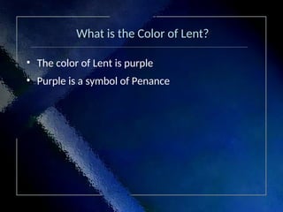 Understanding the Liturgal Season of Lent.ppt