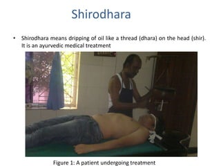 Understanding the mechanics of shirodhara process | PPT