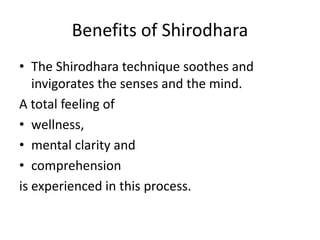 Understanding the mechanics of shirodhara process | PPT