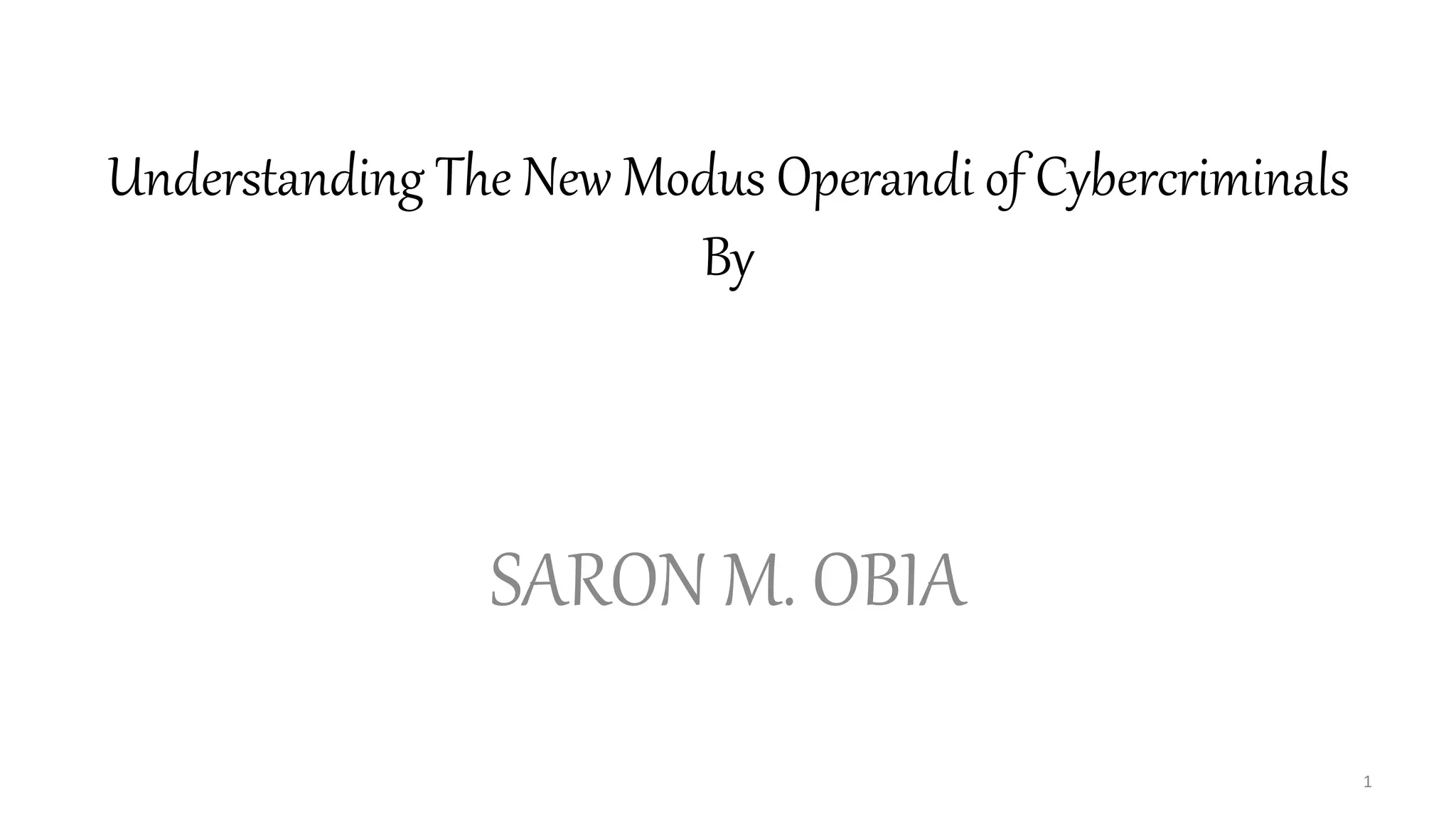 Understanding the new modus operandi of cybercriminals | PPTX