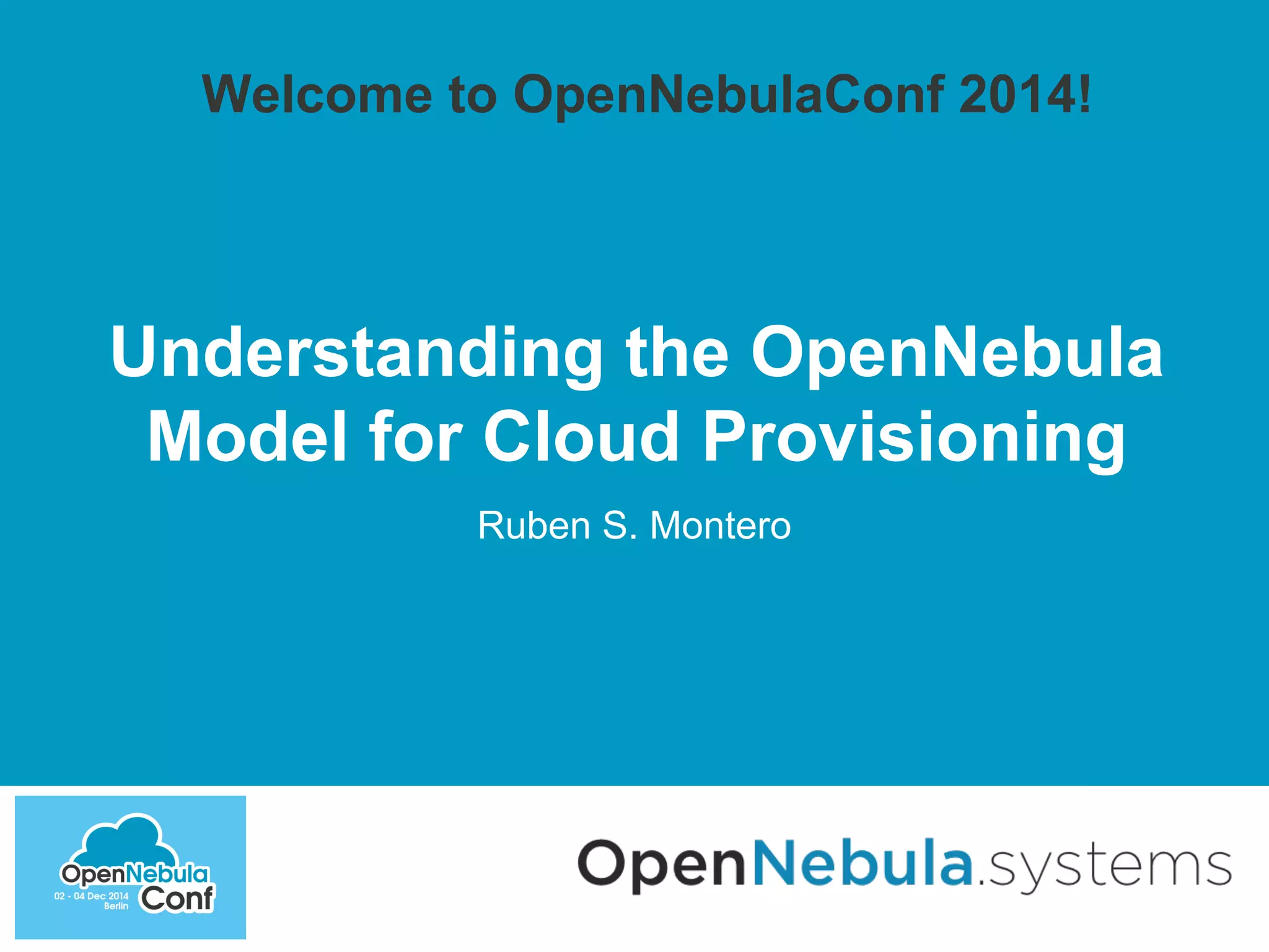 OpenNebula Conf 2014 | Understanding the OpenNebula Model for Cloud ...