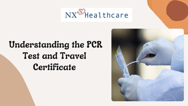 Understanding the PCR Test and Travel Certificate.pptx