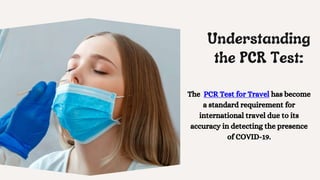 Understanding the PCR Test and Travel Certificate.pptx