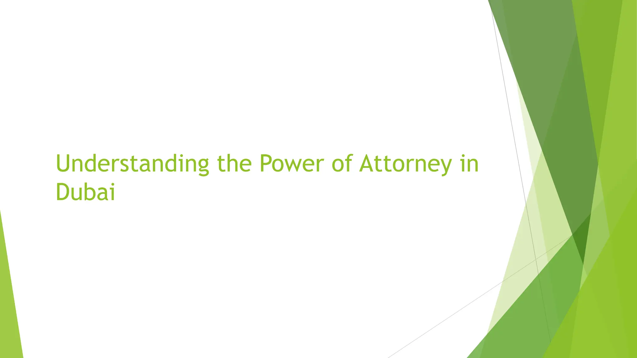 Understanding the Power of Attorney in Dubai | PPTX